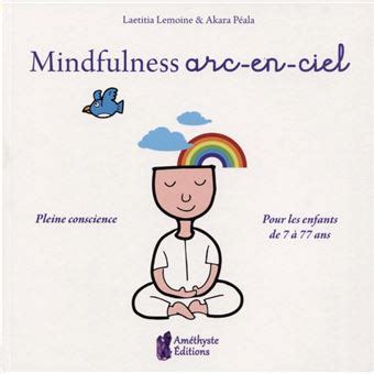 Mindfulness arc en Ciel Pleine conscience Pour les enfants de 7 à
