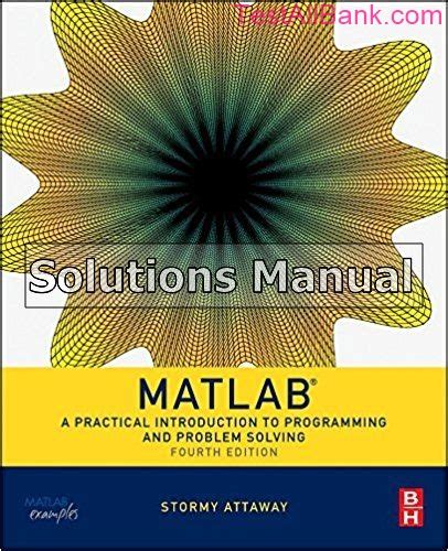 matlab a practical introduction to programming and problem solving 4th edition attaway solutions