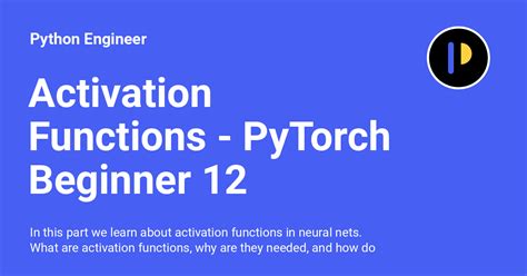 Activation Functions PyTorch Beginner 12 Python Engineer