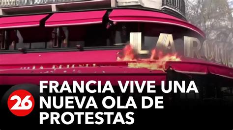 Francia Vive Una Nueva Ola De Protestas Contra La Reforma De Pensiones