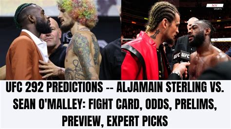 Ufc Predictions Aljamain Sterling Vs Sean O Malley Fight Card