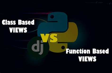 🚀 explorando o mundo das views no django function based views fbv vs class based views cbv 🚀