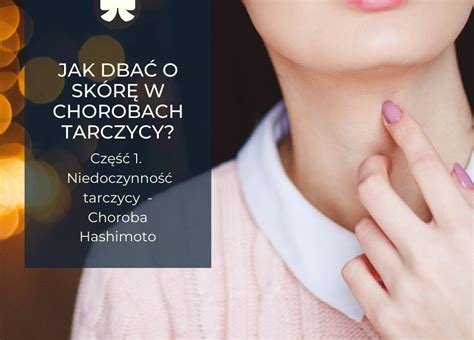 Pielęgnacja skóry w niedoczynności tarczycy Choroba Hashimoto BioTeam