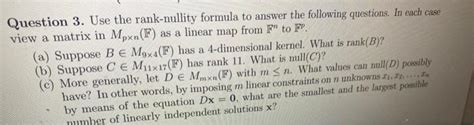 solved question 3 use the rank nullity formula to answer