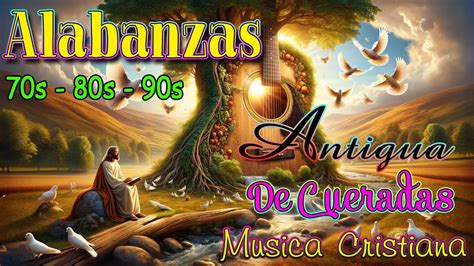 Musica Cristiana Alabanzas Muy Bonitas De Cuerdas Guitarra