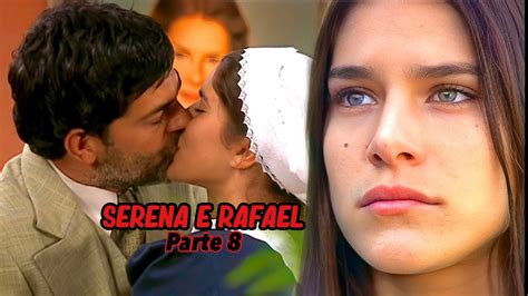 A HISTÓRIA DE SERENA E RAFAEL PARTE 8 YouTube