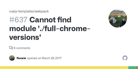 Cannot Find Module Full Chrome Versions Issue 637 Vuejs