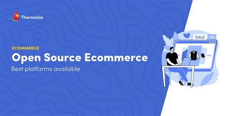 Best Open Source Ecommerce Platforms To Build An Online Shop