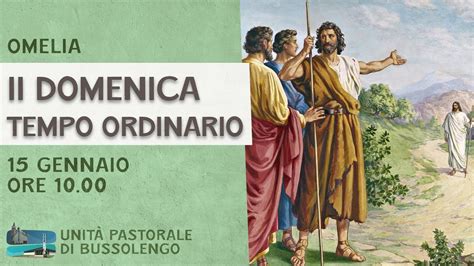Omelia Ii Domenica Del Tempo Ordinario Gennaio Youtube