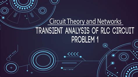 Transient Analysis Of RLC Circuit Problems Transient Analysis