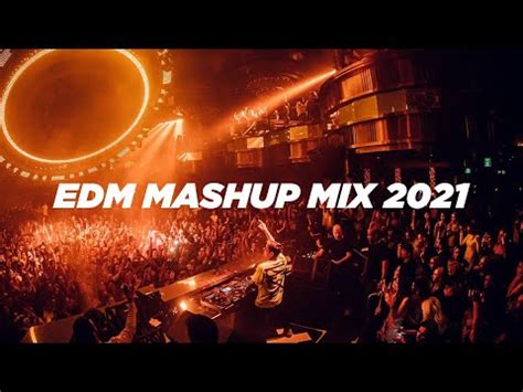 Edm Mashup Mix Best Festival Mashups Remixes Of Popular Songs