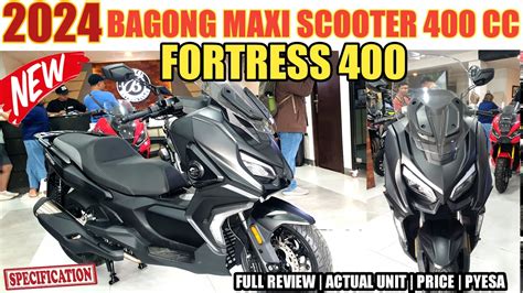 2024 BAGONG MAXI SCOOTER FORTRESS 400 NG QJ MOTOR FULL DETAILS PRESYO