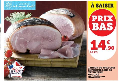Promo Jambon Du Jura Cuit Supérieur Sans Os Vpf Nature Ou Fumé Clavière
