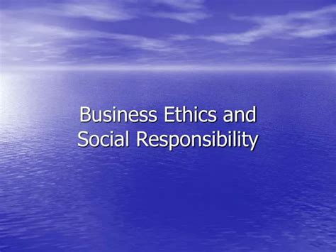 PPT Business Ethics And Social Responsibility PowerPoint Presentation