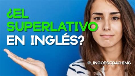CÓMO usar EL SUPERLATIVO en INGLÉS YouTube