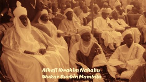 Alhaji Ibrahim Nahabu Wakar Sarkin Mambila Alhaji Mohammadu Mansur