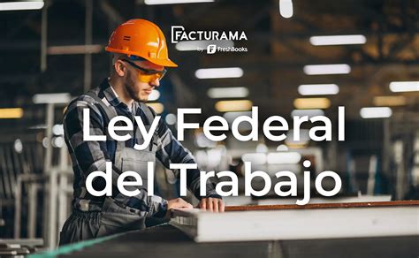 Proyecto de Reforma a la Ley Federal del Trabajo Modernización para un