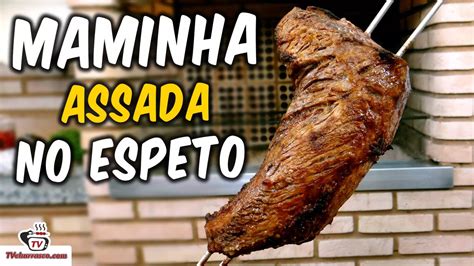 Como Fazer Churrasco De Maminha Assada No Espeto Tv Churrasco