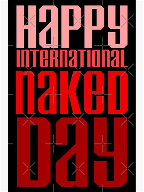 Happy International Naked Day Poster For Sale By RuderyAndFilth