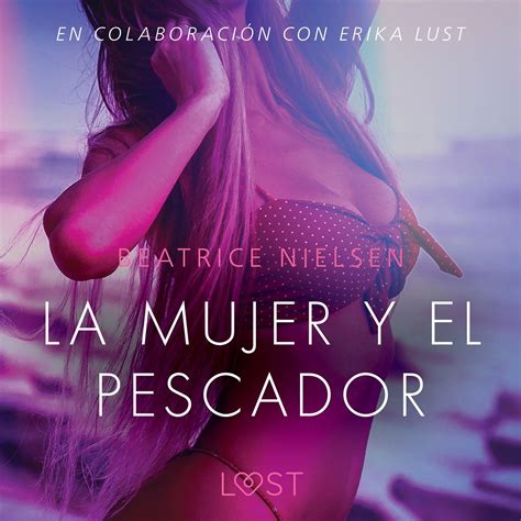 La Mujer Y El Pescador Relato Er Tico