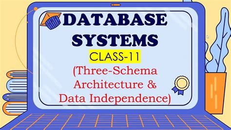 DATABASE SYSTEMS CLASS 11 Three Schema Architecture Data