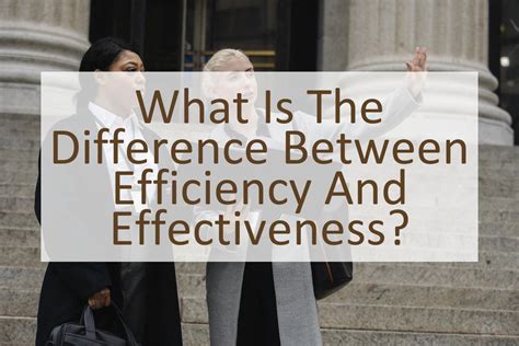 What Is The Difference Between Efficiency And Effectiveness Similar
