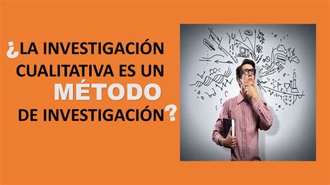 La Investigaci N Cualitativa Es Un M Todo De Investigaci N Red