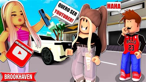 A MENINA Que SONHAVA SER Uma YOUTUBER FAMOSA Historinhas Brookhaven