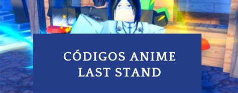C Digos Anime Last Stand Octubre C Digos Gratis