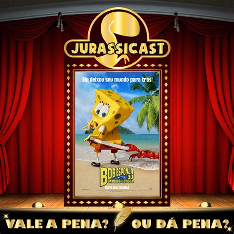 Vale a Pena ou Dá Pena 304 Bob Esponja Um Herói Fora D Água
