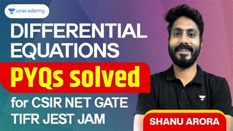 differential equations pyqs solved for csir net gate tifr jest jam shanu arora youtube