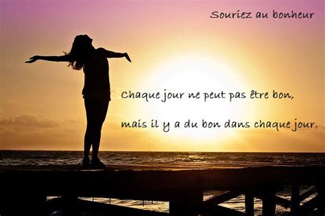 Chaque jour ne peut pas être bon mais il y a du bon dans chaque jour