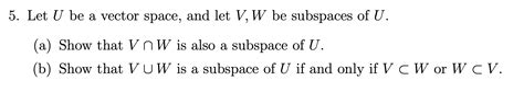 solved 5 let u be a vector space and let v w be subspaces