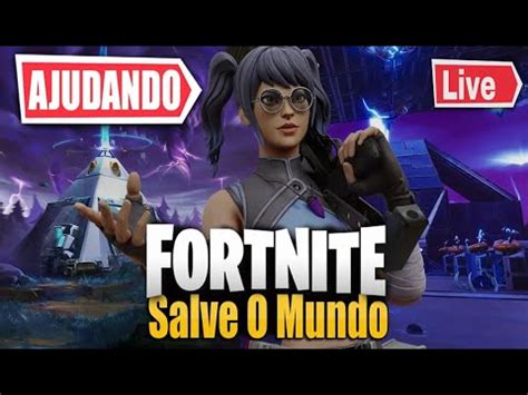 FORTNITE SALVE O MUNDO AO VIVO AJUDANDO REI MITICO AVENTURA ESCUDO
