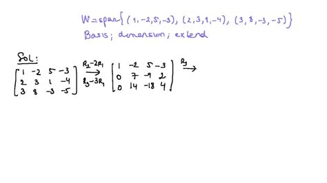 2 let w be the subspace of r4 spanned by the vectors u1 1 2 5 3 u2 2 3 1 4 u3 3