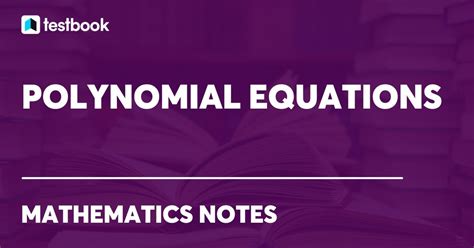 Polynomial Equations Definition Types Roots Solved Examples