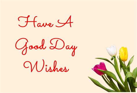 75 Have A Good Day Wishes And Messages To Spread Smile DailyFunnyQuote