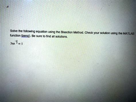 solved solve the following equation using the bisection method check your solution using the