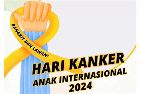 15 Ucapan Hari Kanker Anak Sedunia 2024 Penuh Makna Dan Menyentuh Hati