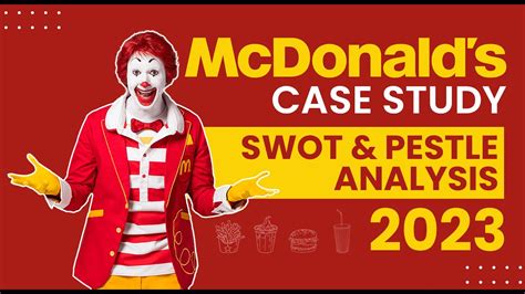 McDonald S Case Study Analysis Of The Company Through SWOT And PESTLE
