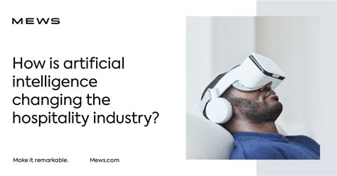 How Is Artificial Intelligence Changing The Hotel Industry