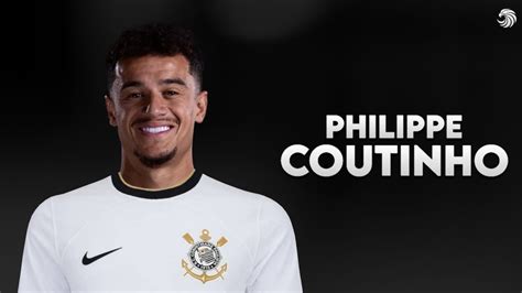 Philippe Coutinho Bem Vindo Ao Corinthians Skills Goals 2022 HD