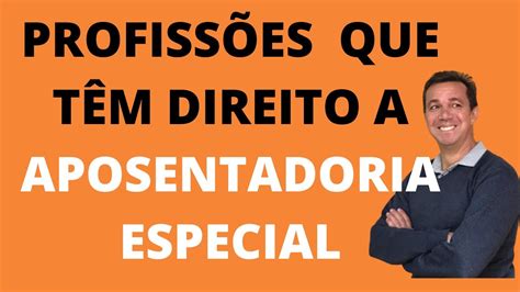 Profissões que tem direito a aposentadoria especial YouTube