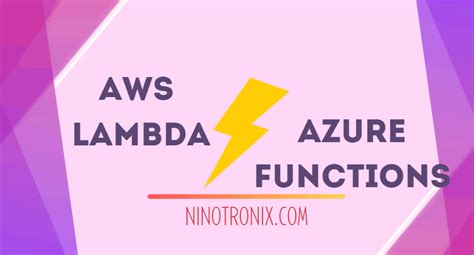 aws lamdba v s azure functions ninotronix