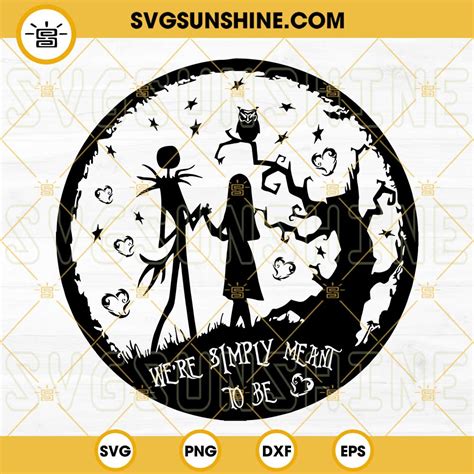 Jack And Sally SVG We Re Simply Meant To Be SVG PNG DXF EPS Cut Files