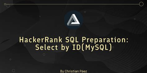 HackerRank SQL Preparation Select By ID MySQL DEV Community