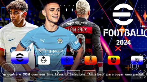 EFOOTBALL PES 2024 PPSSPP EUROPEUS E BRASILEIROS TODOS OS TIMES