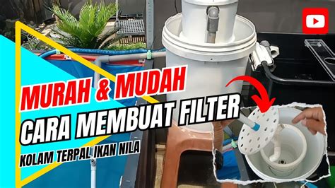 Cara Hemat Membuat Filter Kolam Terpal Dari Ember Cat Untuk Budidaya