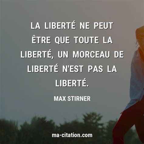 La liberté ne peut être que toute la liberté un morceau de liberté n