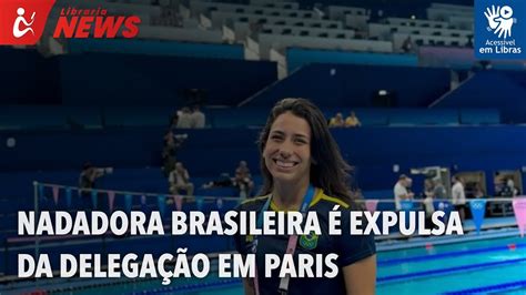 Nadadora brasileira é expulsa da delegação em Paris Libras YouTube
